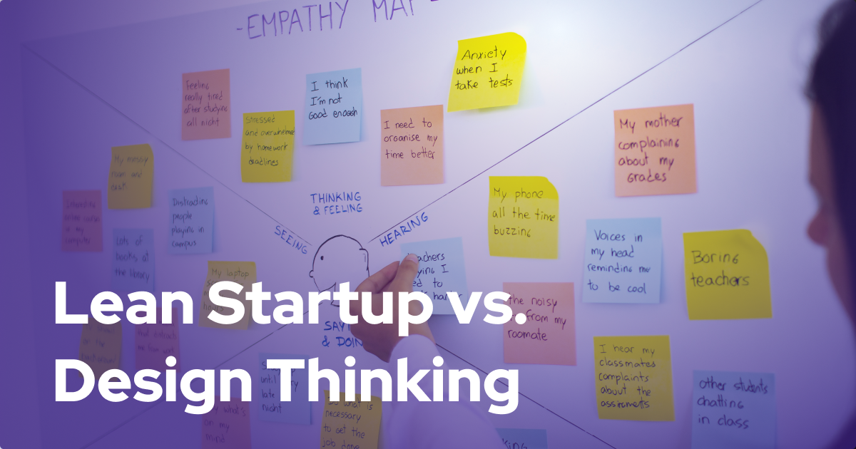 Lean Startup vs. Design Thinking – What Should You Use?