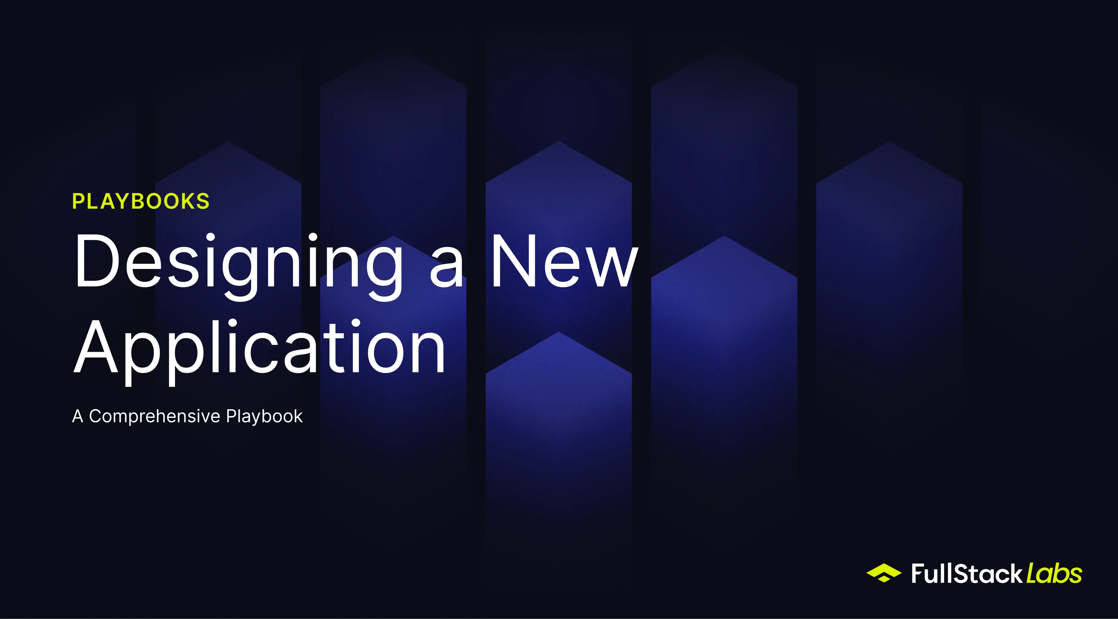Playbook for Designing a New Application | FullStack Labs