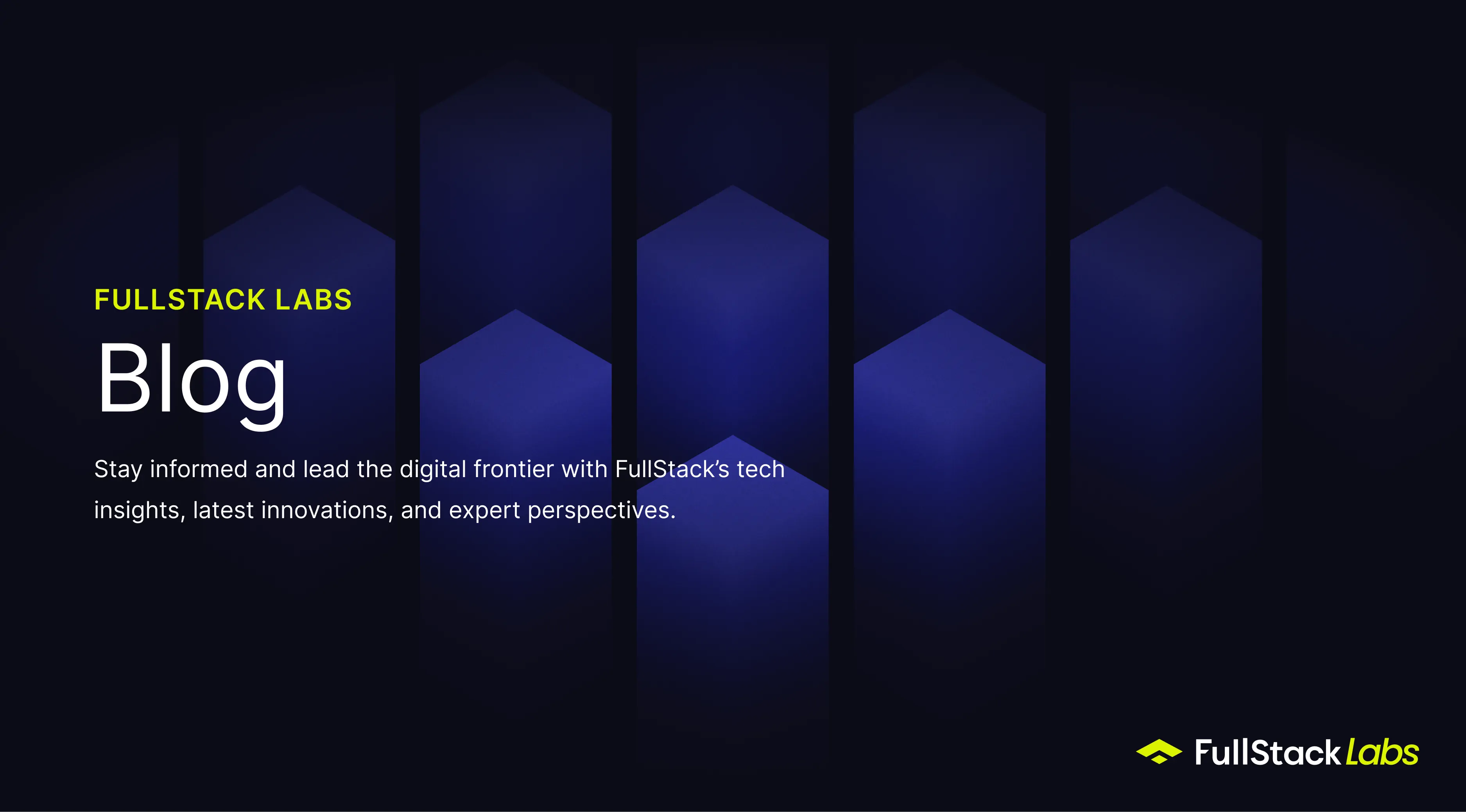 Insights, Innovations & Tech Trends | Blog | FullStack Labs