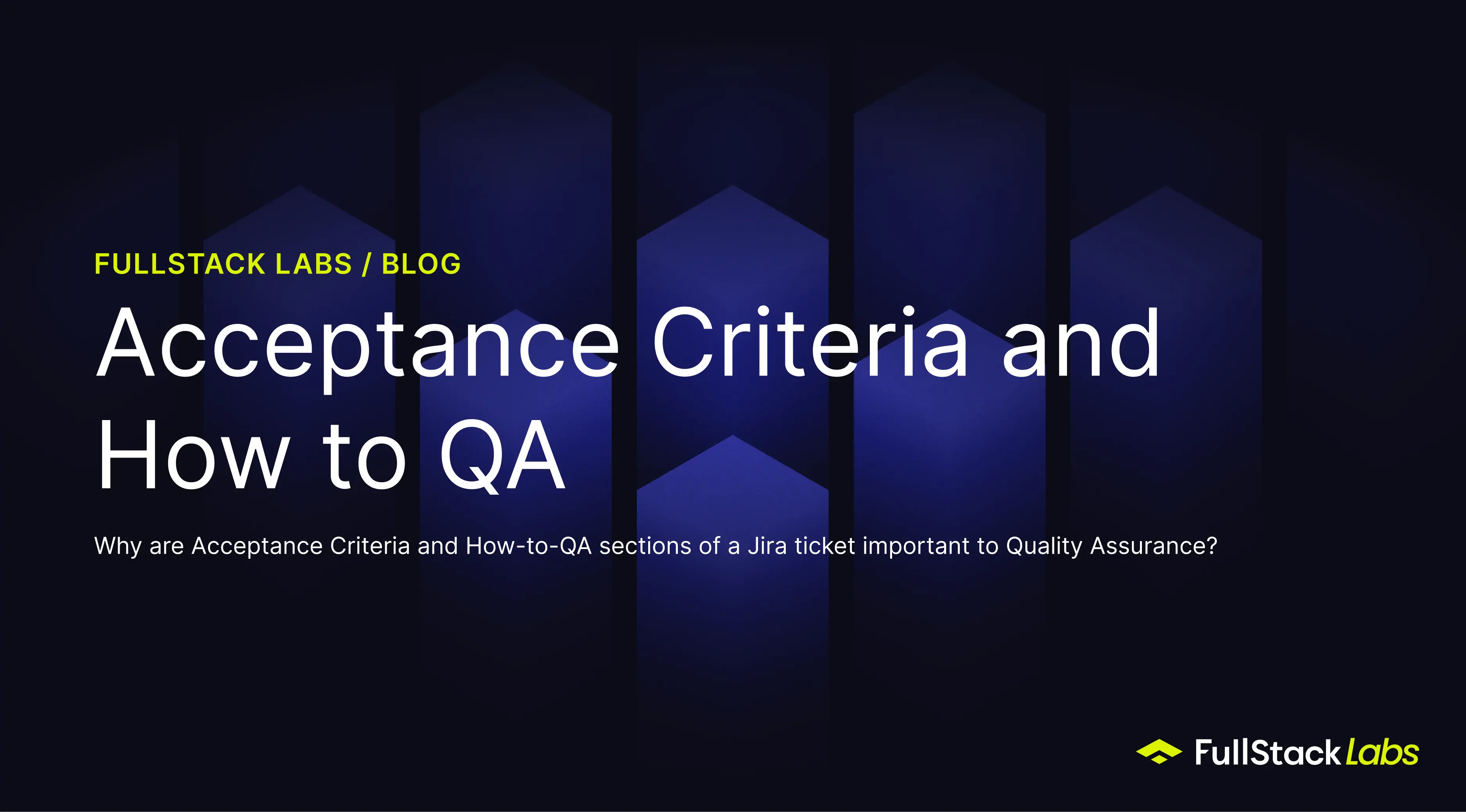 Acceptance Criteria and How to QA
