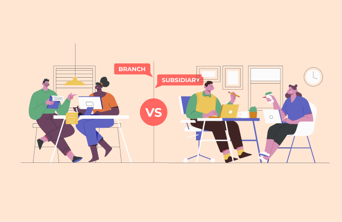 Branch vs. Subsidiary: What Should Companies Choose While Going Global ...