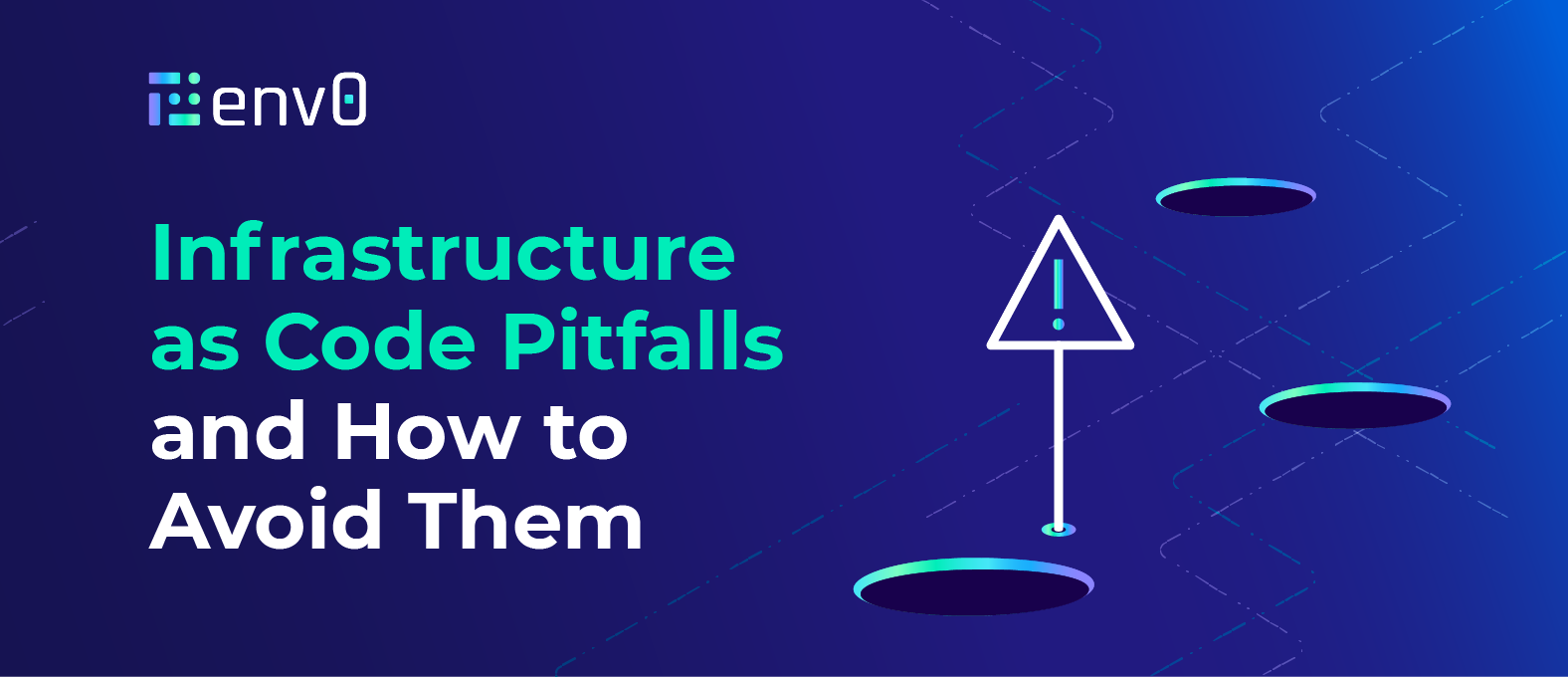Infrastructure as Code (IaC) Pitfalls and How to Avoid Them | env0