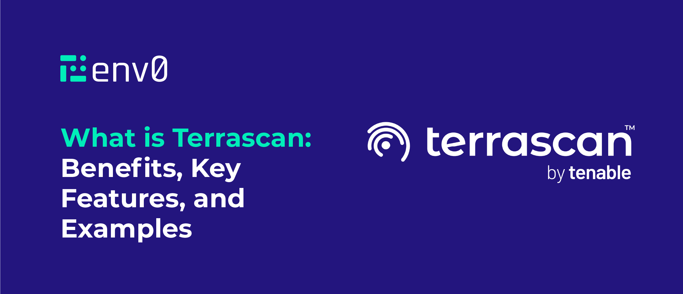 What is Terrascan: Benefits, Key Features, and Examples | env0