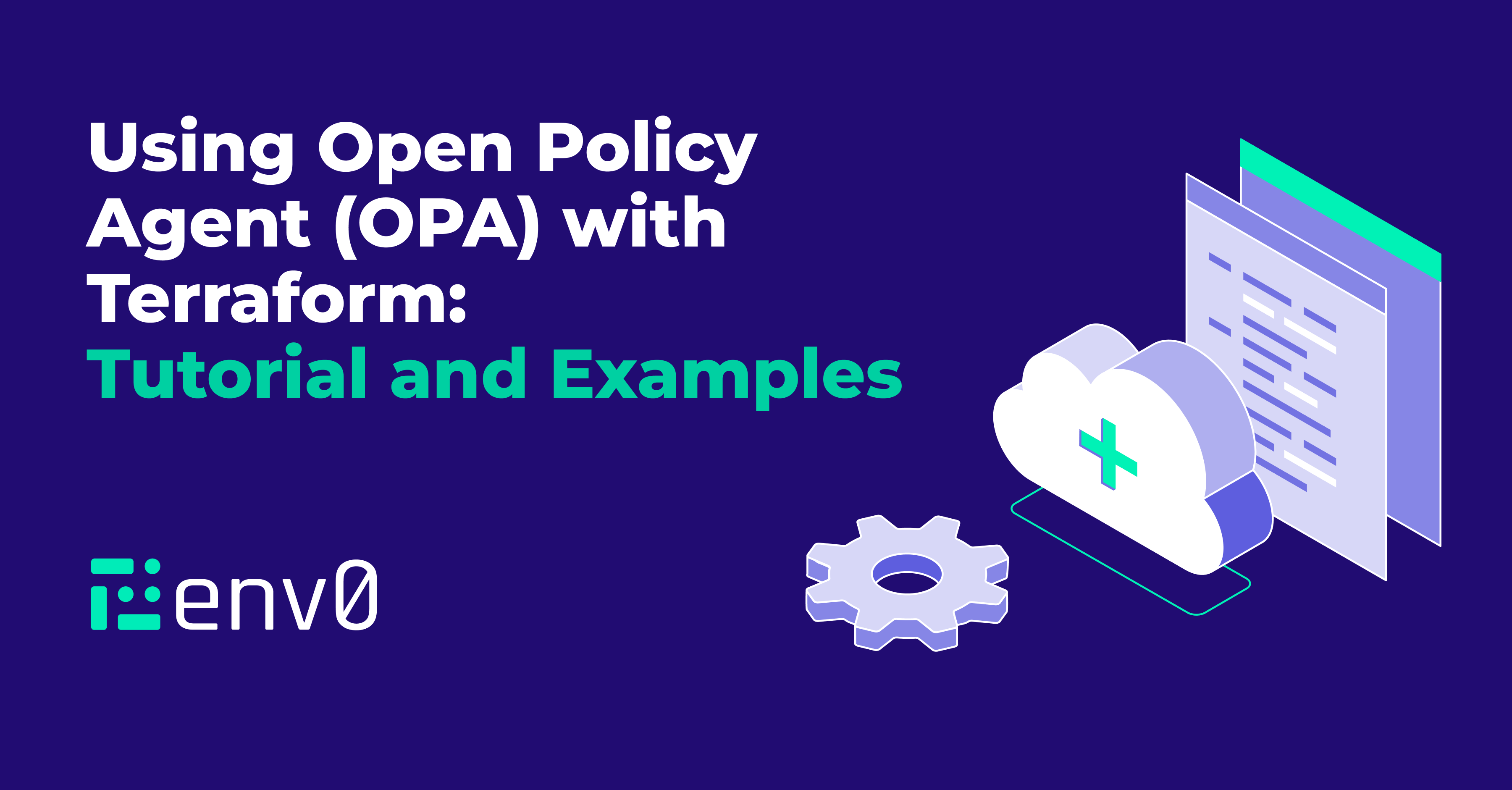 Using Open Policy Agent (OPA) with Terraform: Tutorial and Examples | env0