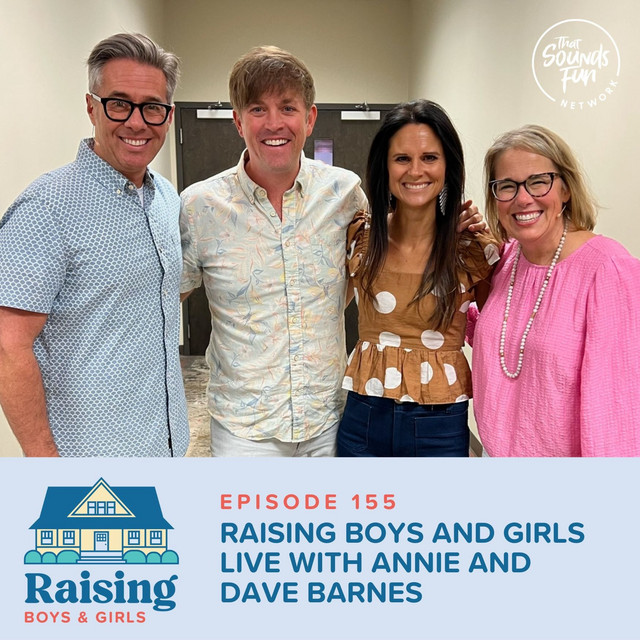 Episode: Episode 155: Raising Boys and Girls Live with Annie and Dave ...