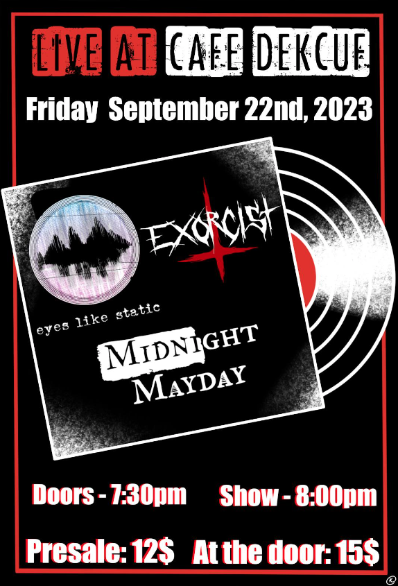 Eyes Like Static w/ Midnight Mayday & Exorcist at Cafe Dekcuf in Ottawa