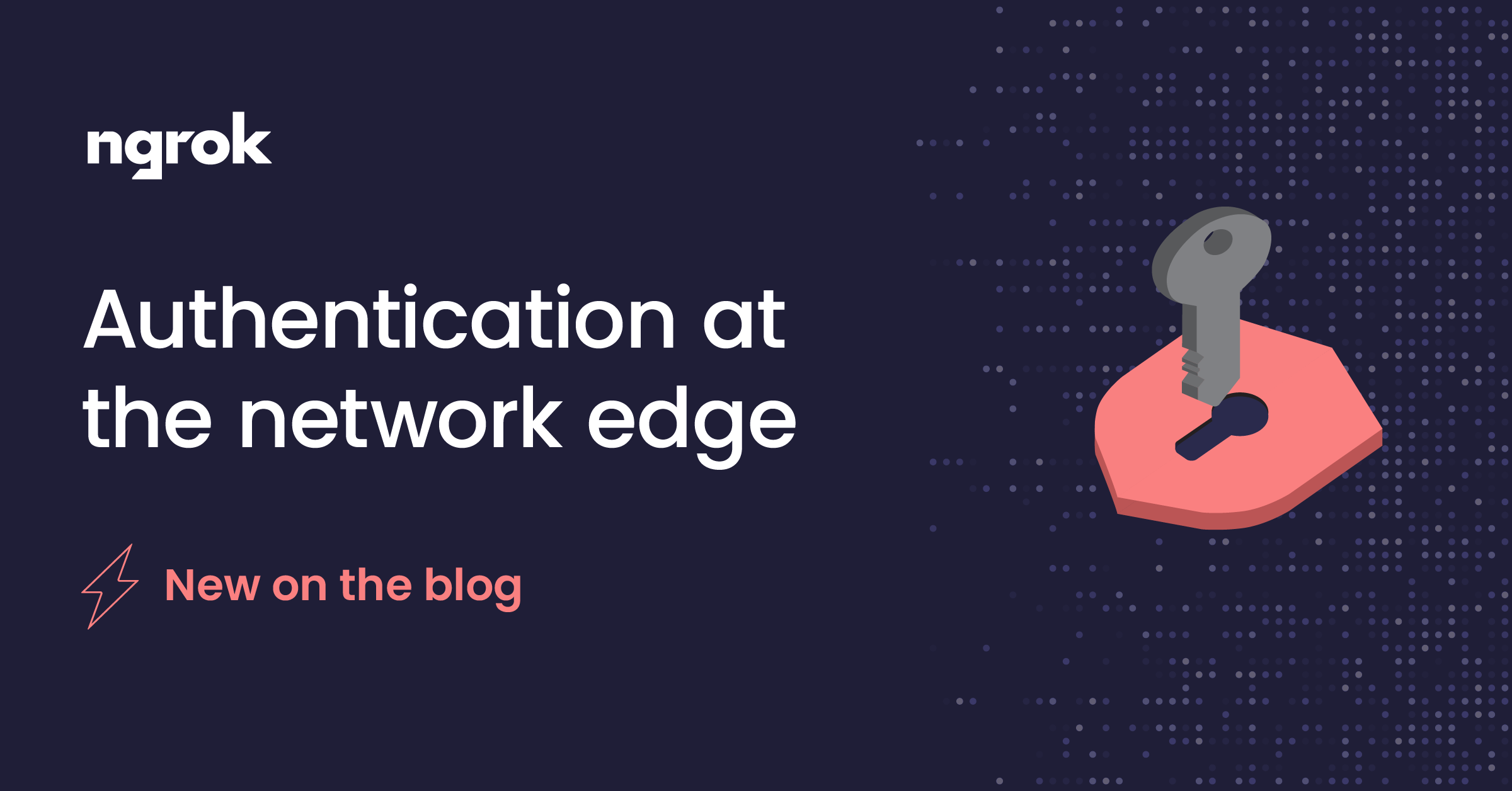 ngrok blog: Authentication at the network edge
