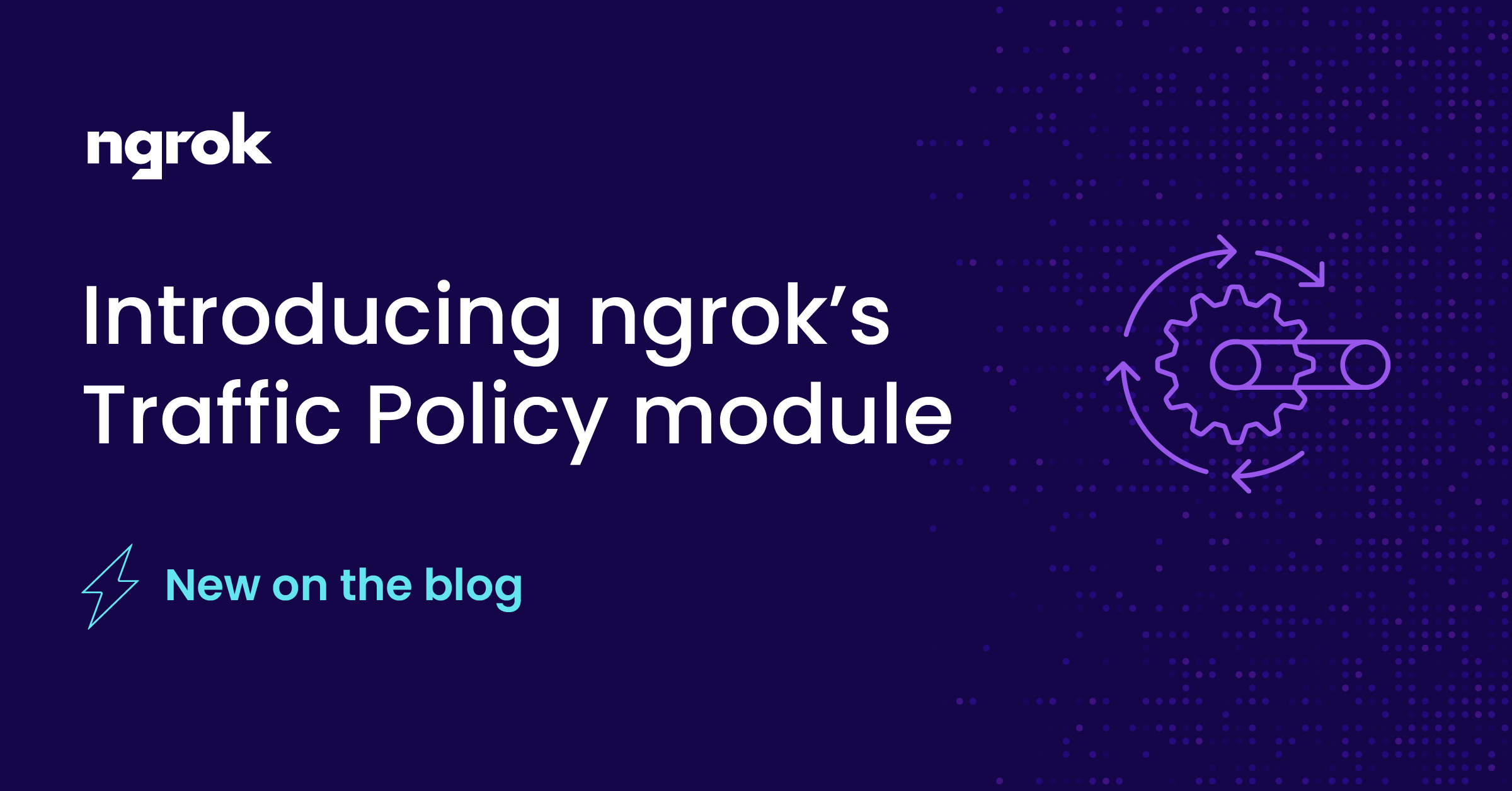 ngrok blog: Introducing ngrok's Traffic Policy module ngrok blog: Introducing ngrok's Traffic Policy module