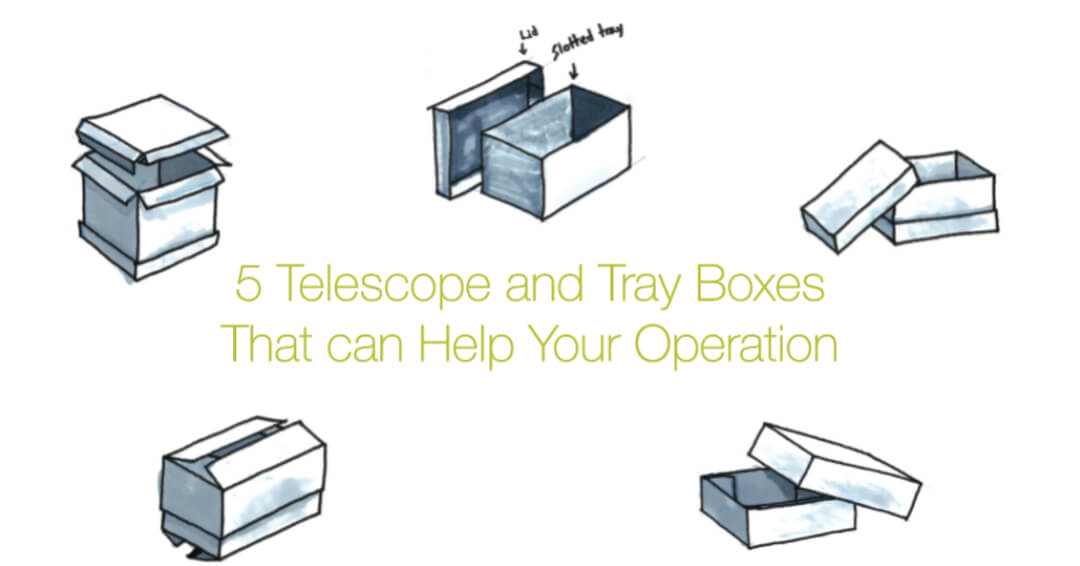 5 Telescope And Tray Boxes That Can Help Operations | Packsize