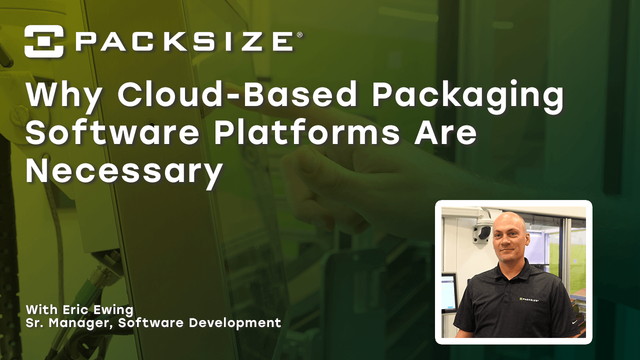 Därför är molnbaserade programvaruplattformar för förpackningar nödvändiga | Blogg | Packsize