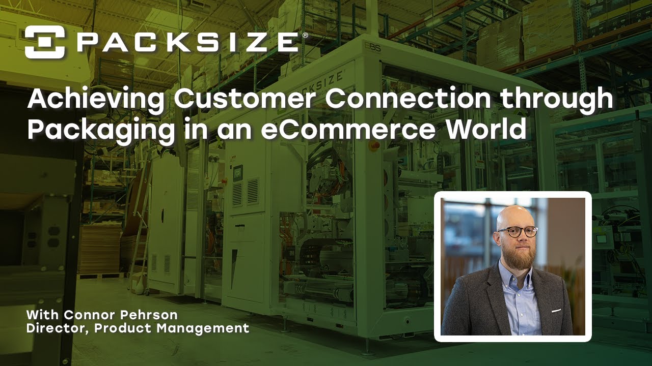 Achieving Customer Connection Through eCommerce Packaging | Blog | Packsize