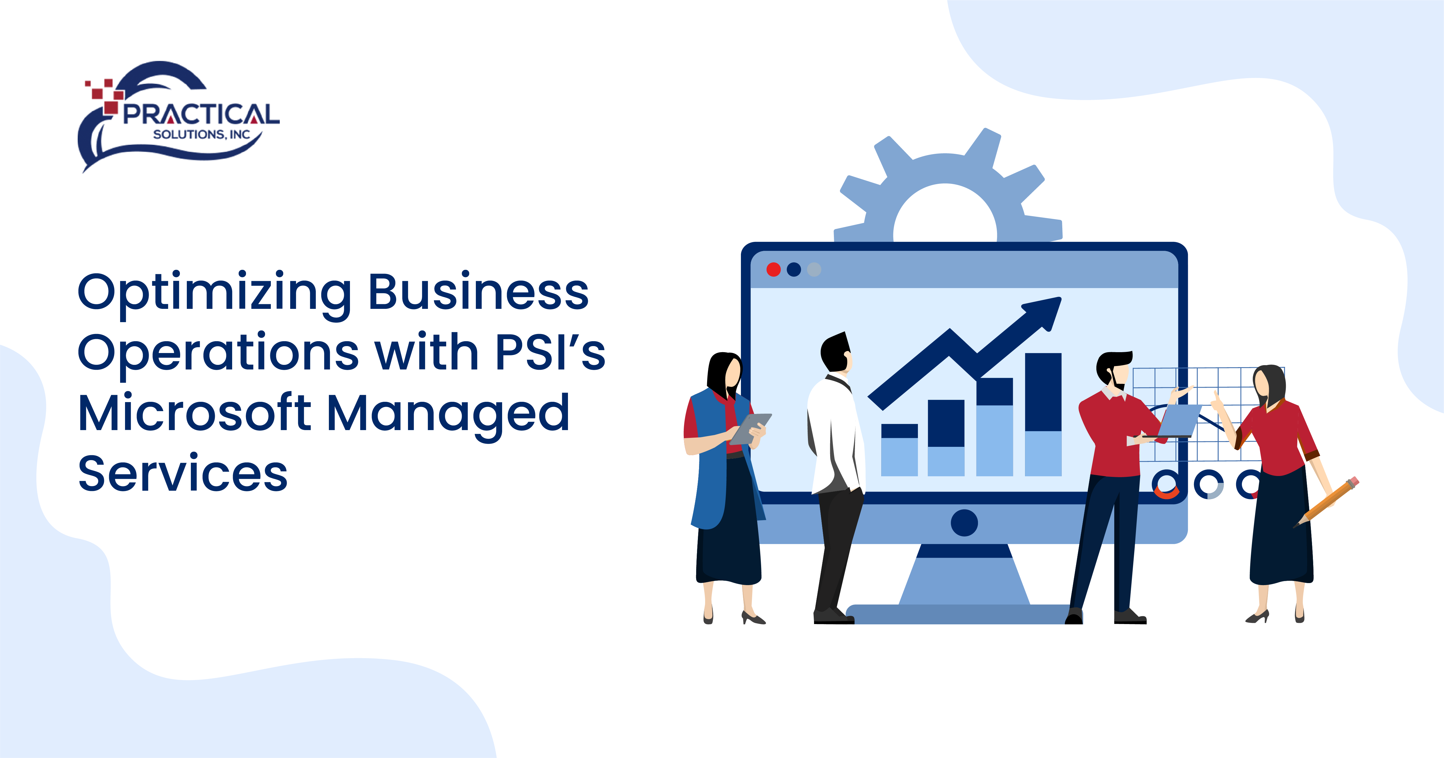Optimizing Business Operations with PSI’s Microsoft Managed Services