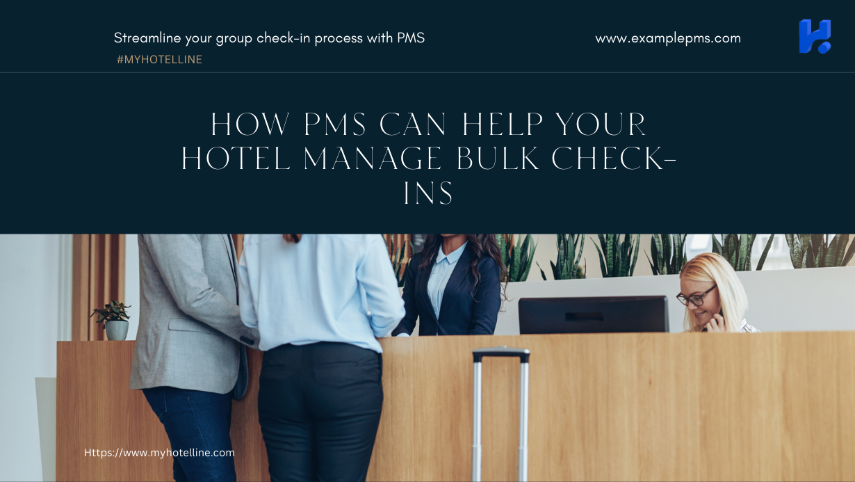 What a Bulk Check-in In Case of Group Check-in And How MyHotelLine Can ...