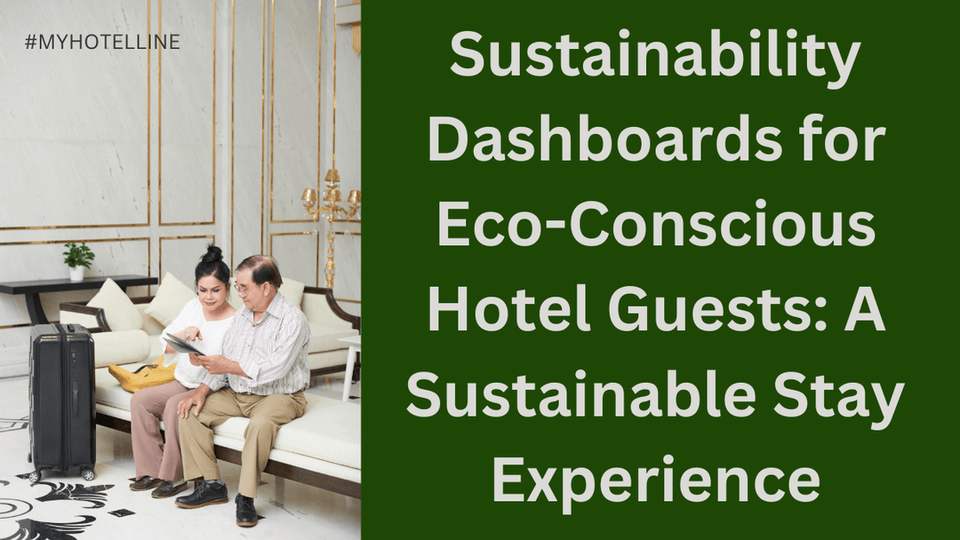 Sustainability Dashboards for Eco-Conscious Hotel Guests: A Sustainable ...