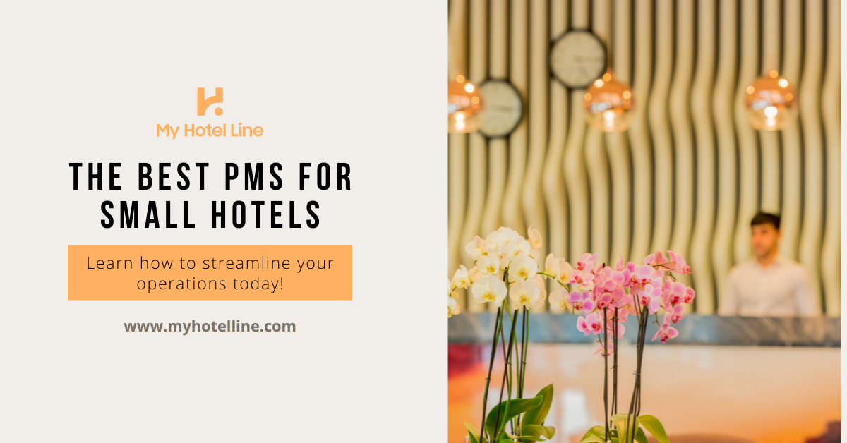Exploring the Best PMS for Small Hotels: Elevating Efficiency and Guest ...