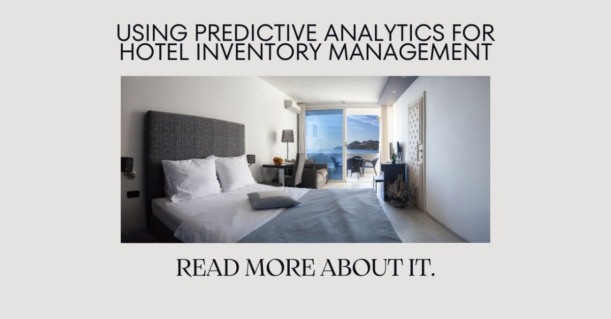 Using Predictive Analytics to Improve Hotel Inventory Management ...