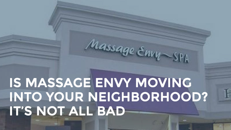 Massage Envy moving into your neighborhood? There s hope