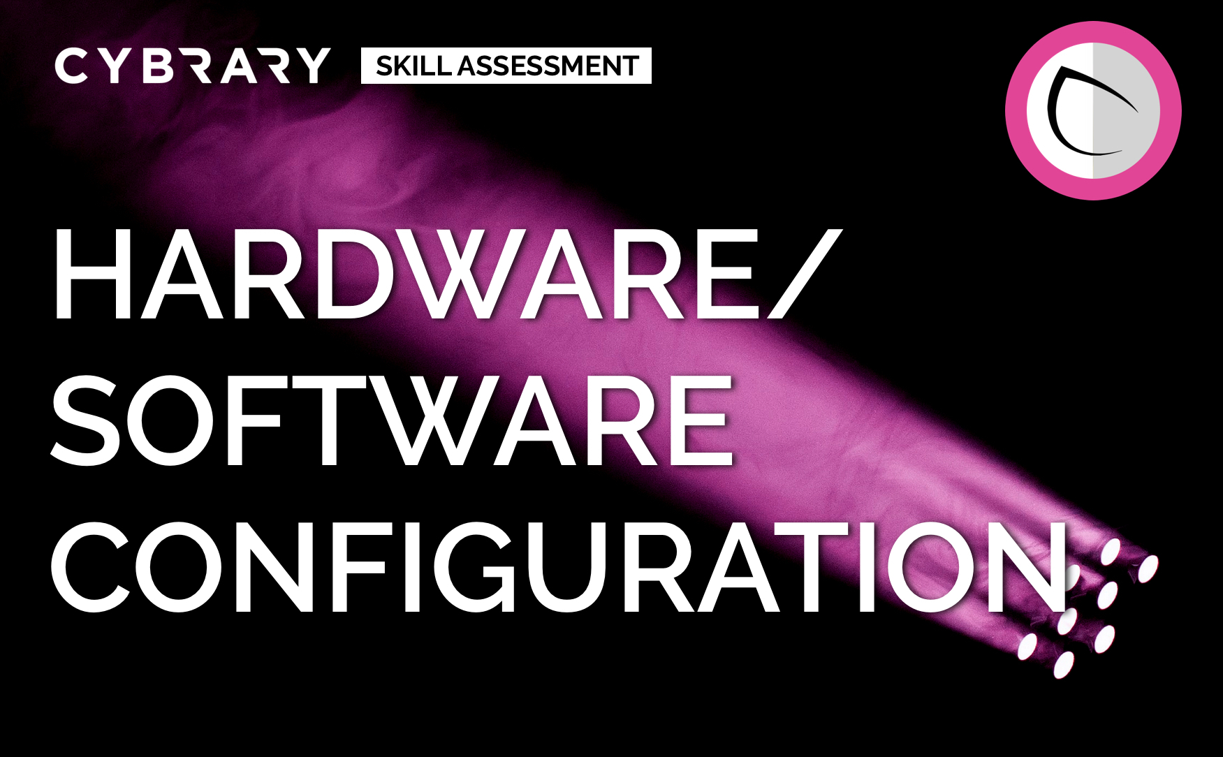 Skill Assessment - Hardware/Software Configuration | Cybrary