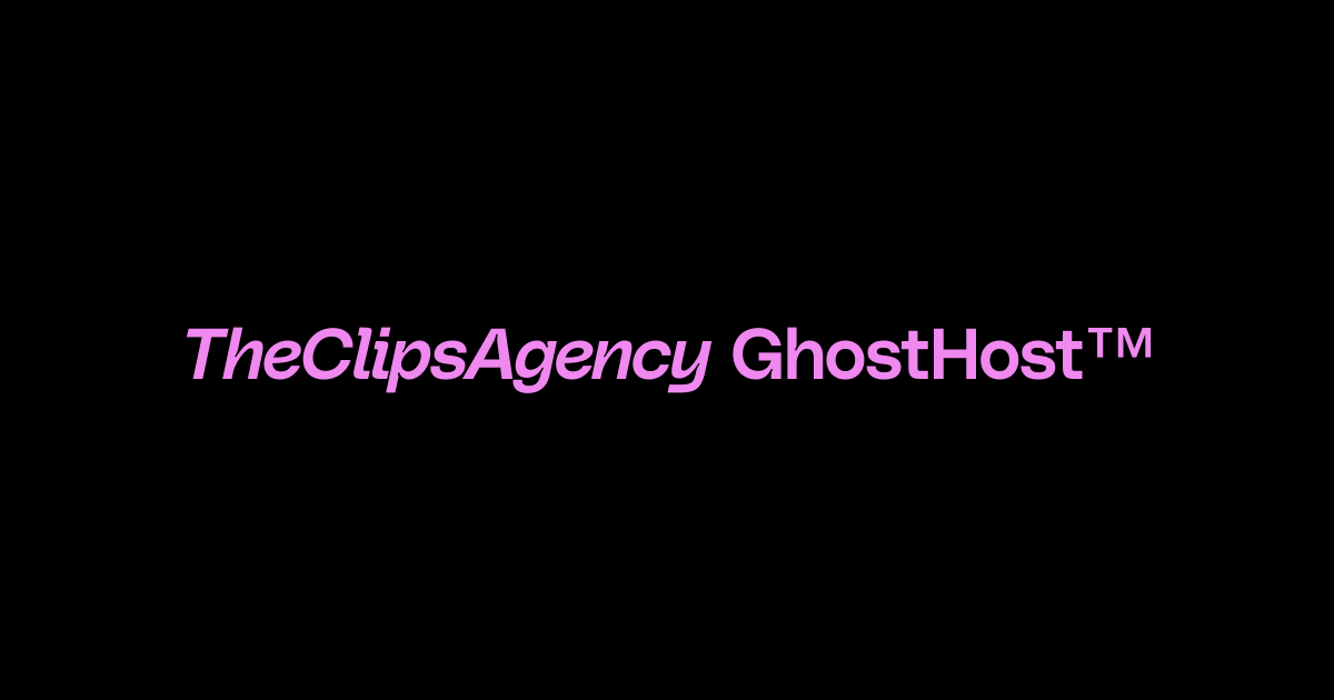 GhostHost™ - The Clips Agency