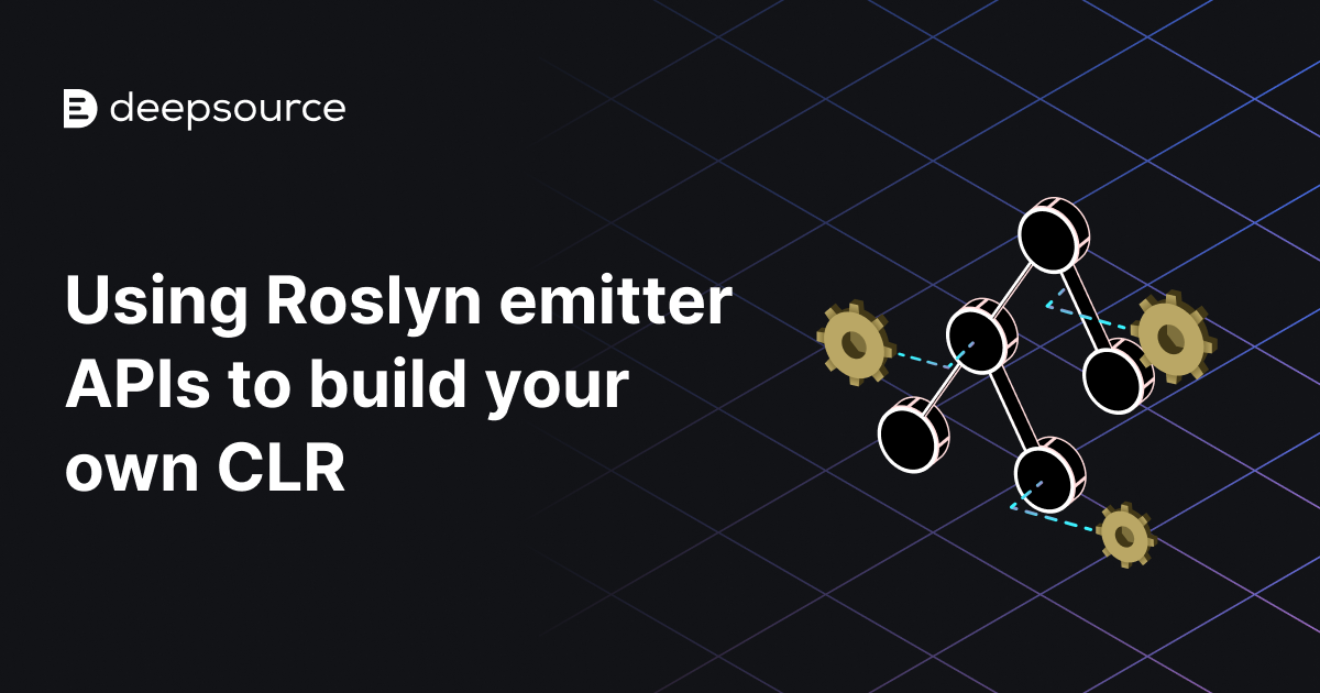 Using Roslyn APIs to build a .NET IL interpreter - DeepSource