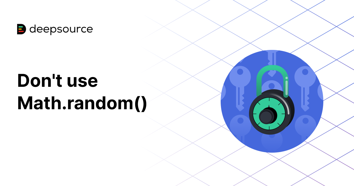 Don't use Math.random() - DeepSource