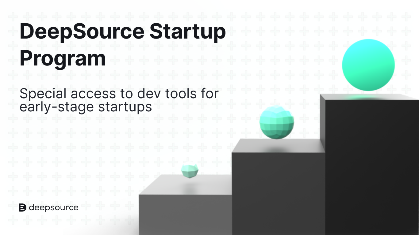 Announcing DeepSource Startup Program - DeepSource
