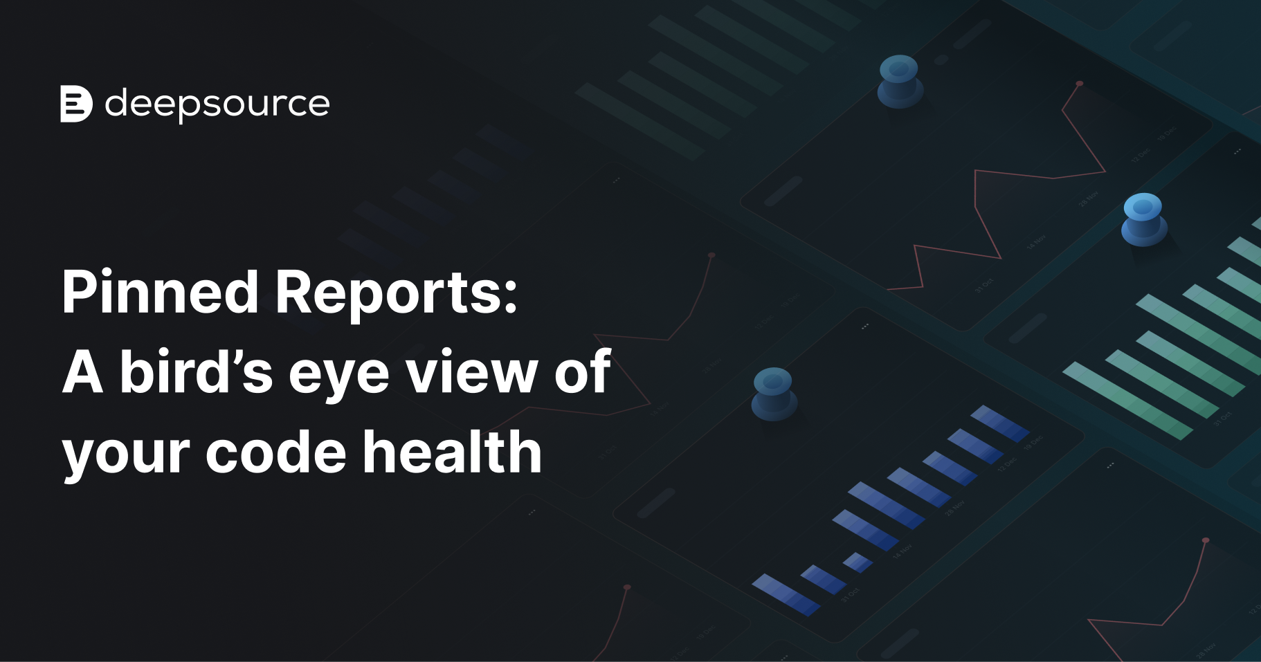 Introducing, Pinned Reports - DeepSource Introducing, Pinned Reports - DeepSource