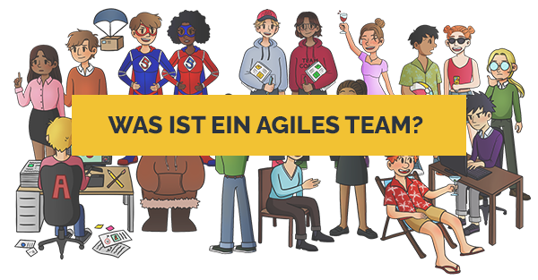 Was ist ein agiles Team: Selbstorganisiert & klein