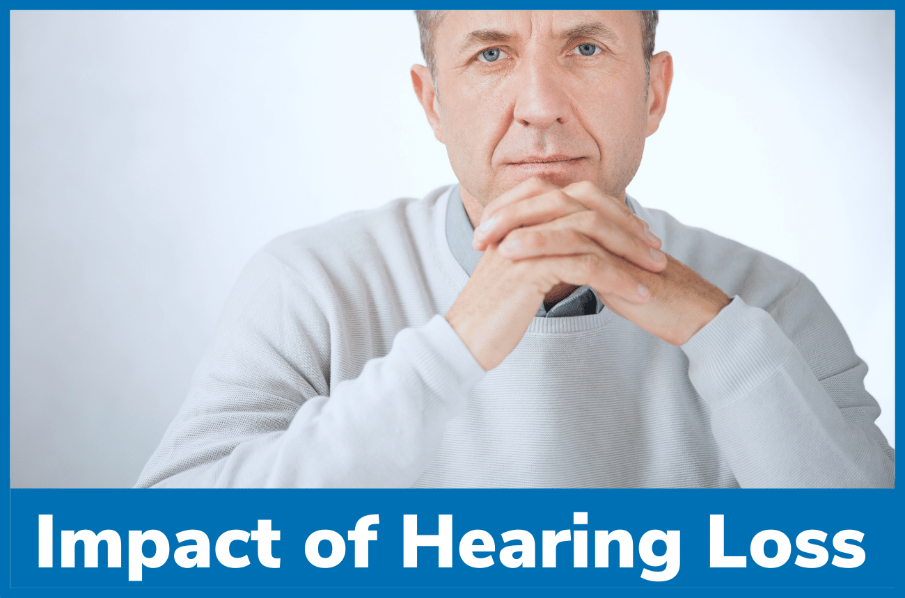 Potential Impact of Untreated Hearing Loss