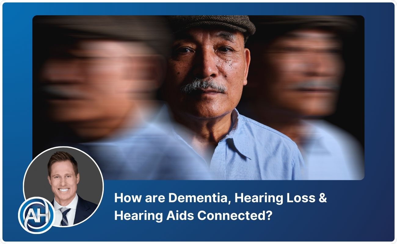 Ask Dr. Cliff: How are Dementia, Hearing Loss & Hearing Aids Connected?