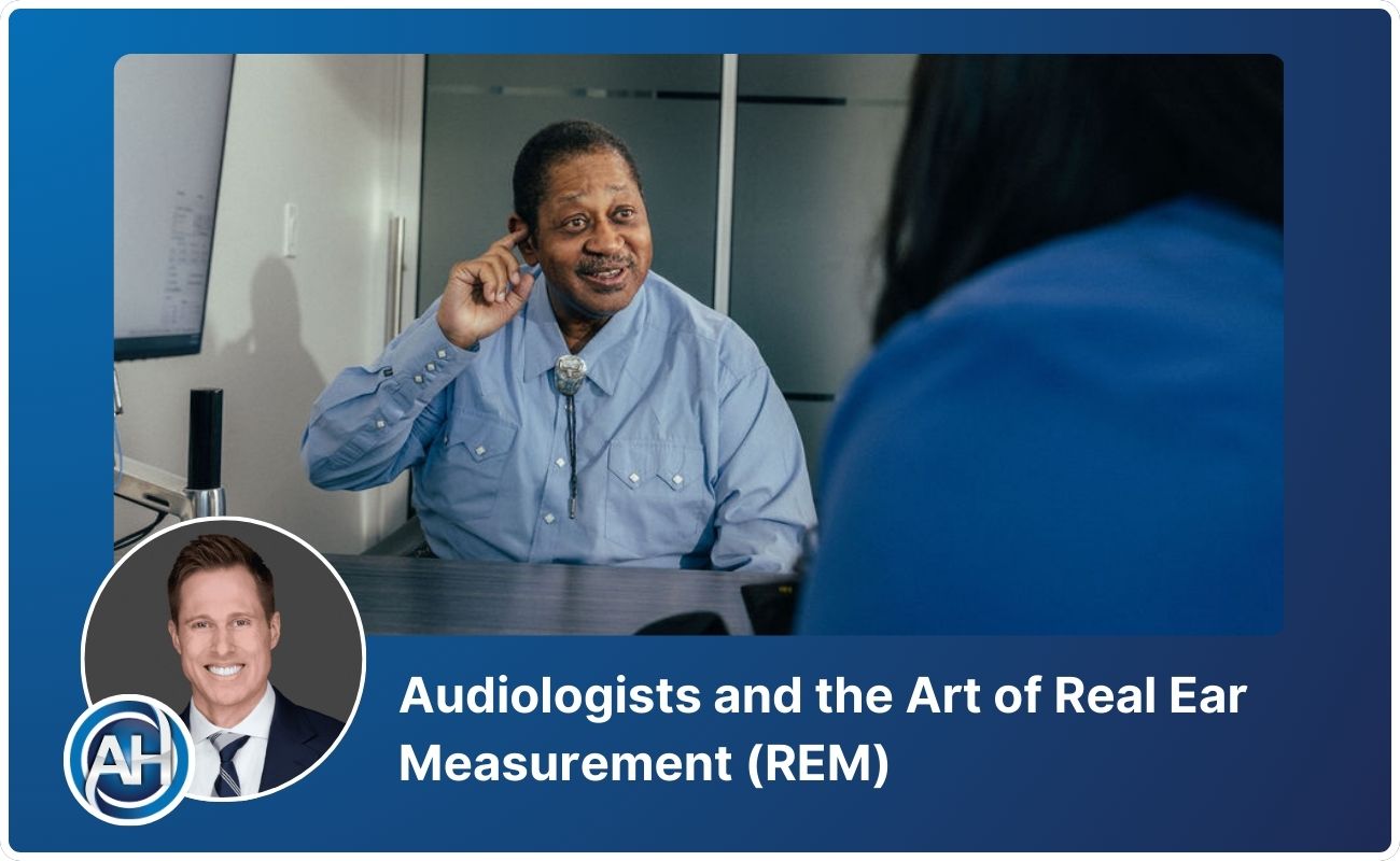 Audiologists and the Art of Real Ear Measurement
