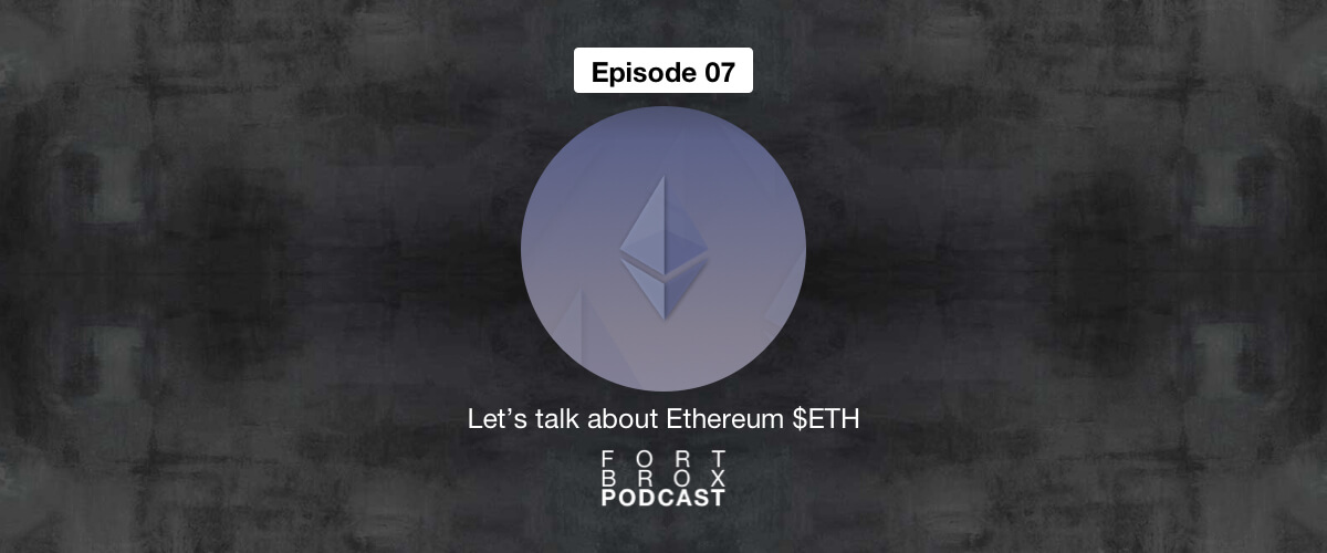 Let's Talk About Ethereum $ETH | Fort Brox Podcast