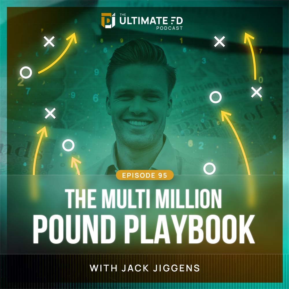 EP95 - The Multi Million Pound PlayBook - The Ultimate FD Podcast