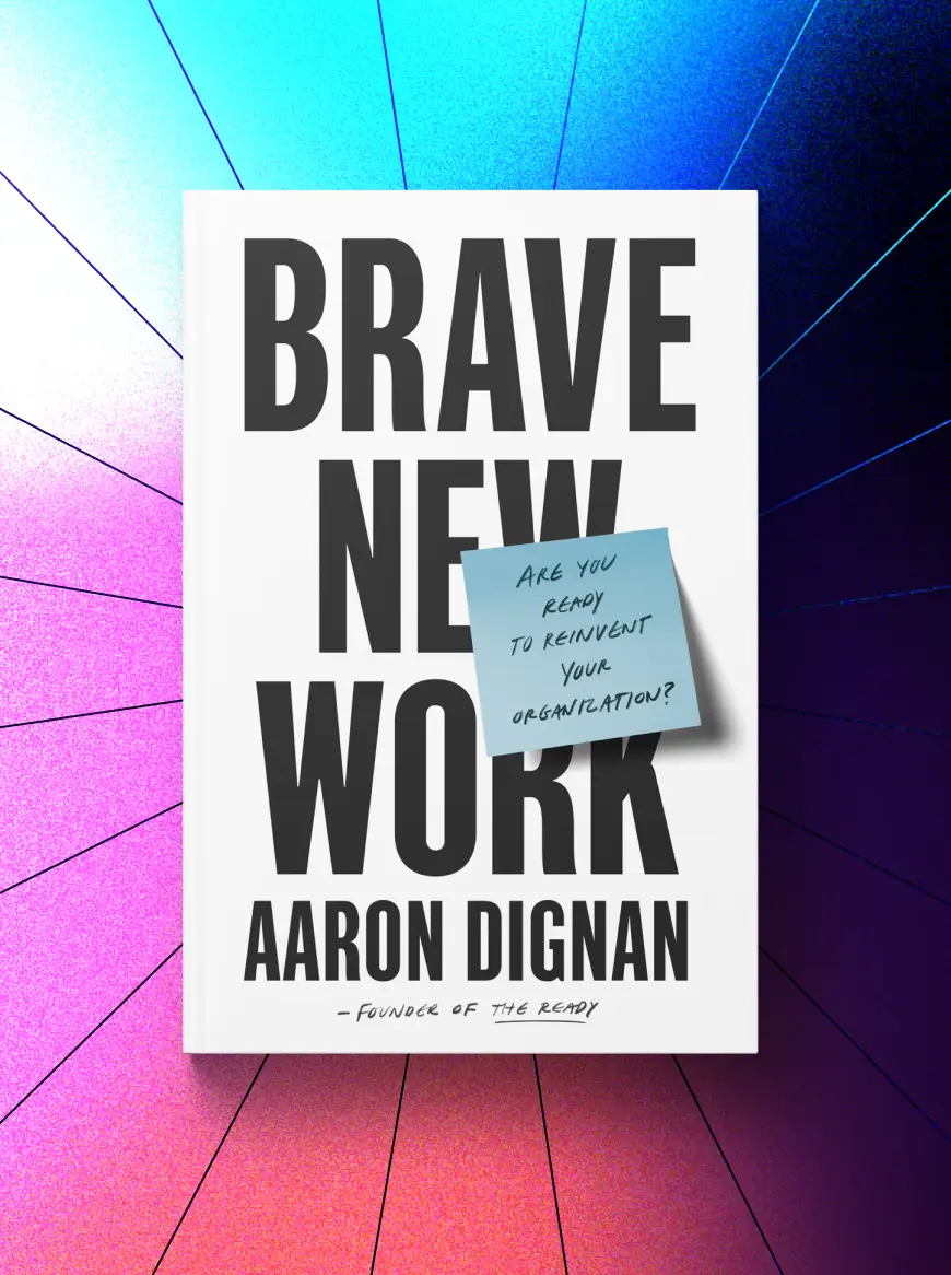 Brave New Work | The Ready Podcast