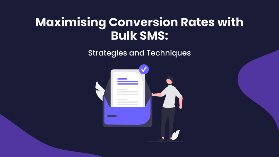 Maximising Conversion Rates with Bulk SMS: Strategies and Techniques ...