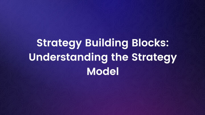 Strategy Building Blocks: Understanding the Strategy Model - Cascade Videos