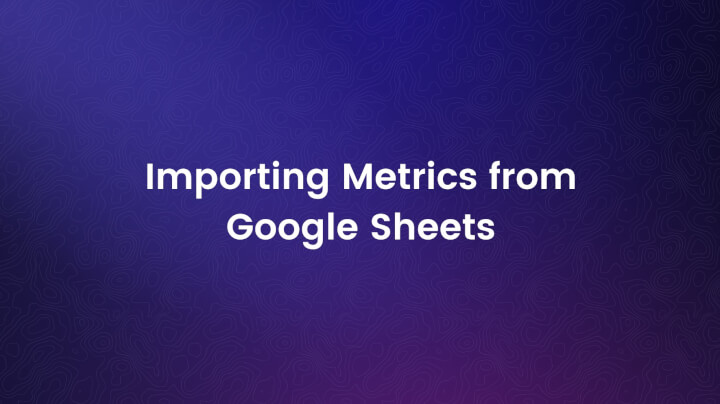 How to Import Metrics from Google Sheets - Cascade Videos