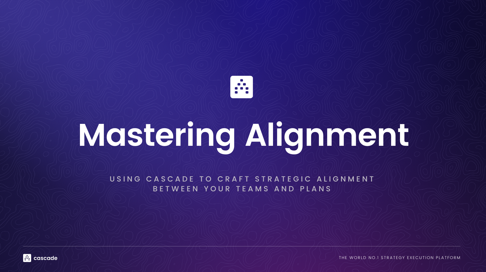Webinar Recording: Mastering Alignment - Cascade Videos
