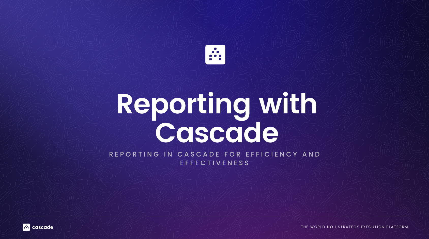 Webinar Recording: Reporting with Cascade - Cascade Videos