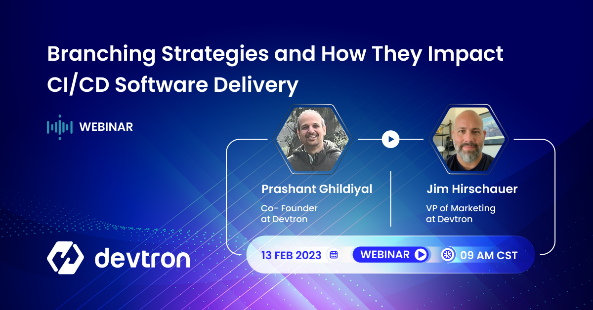Devtron - Branching Strategies and How They Impact CI CD Software Delivery