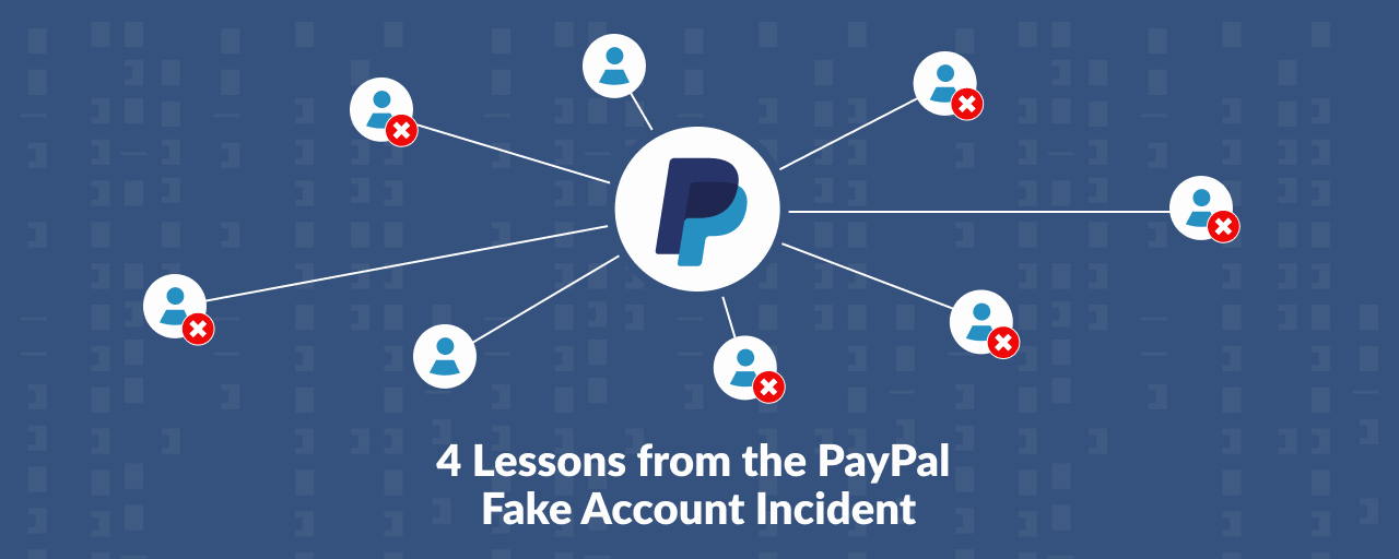 4 Lessons from the PayPal Fake Account Incident?
