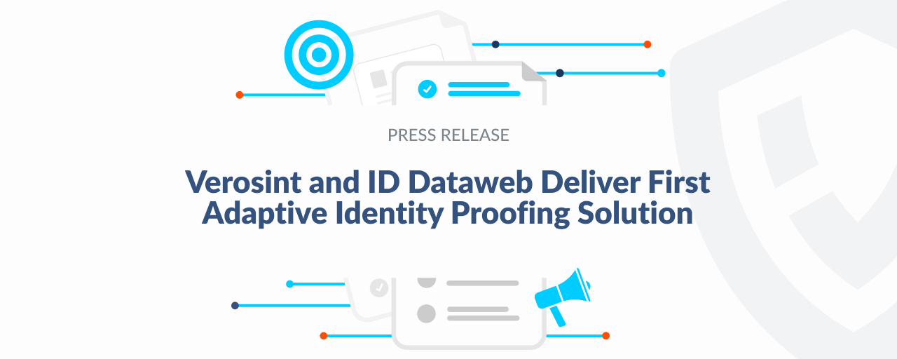 Verosint and ID Dataweb Deliver First Adaptive Identity Proofing Solution
