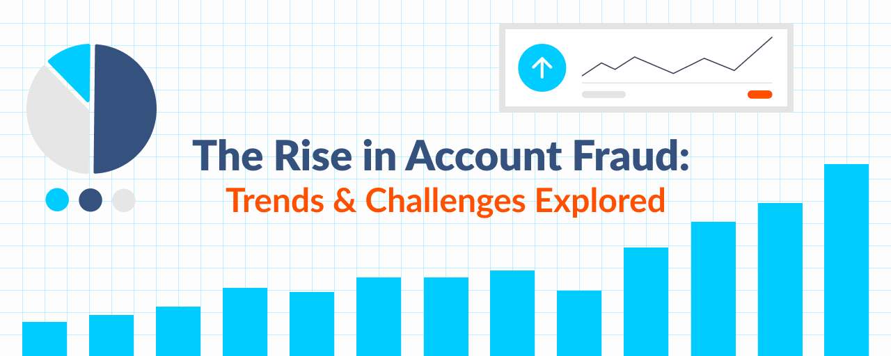 The Rise in Account Fraud: Trends and Challenges Explored