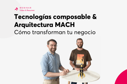 Tecnologías composable y arquitectura MACH: Cómo transforman tu negocio ...