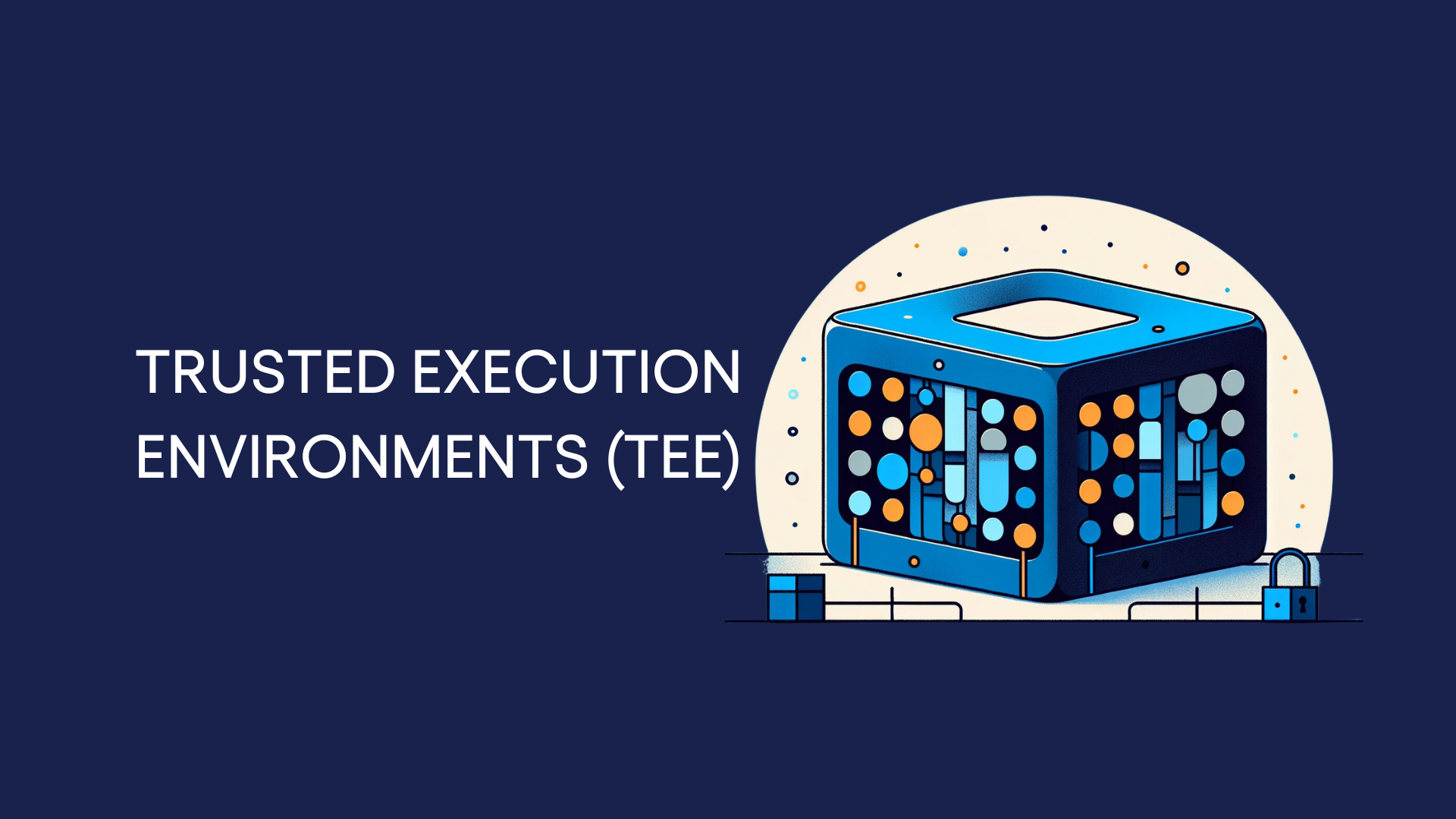 Trusted Execution Environments | Privacy-Enhancing Technologies PETs