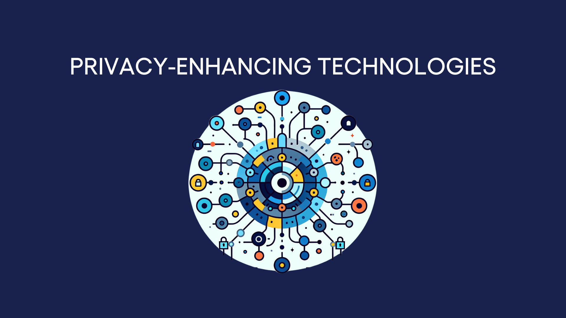 Privacy Enhancing Technologies (PETs) | What are PETs | Examples