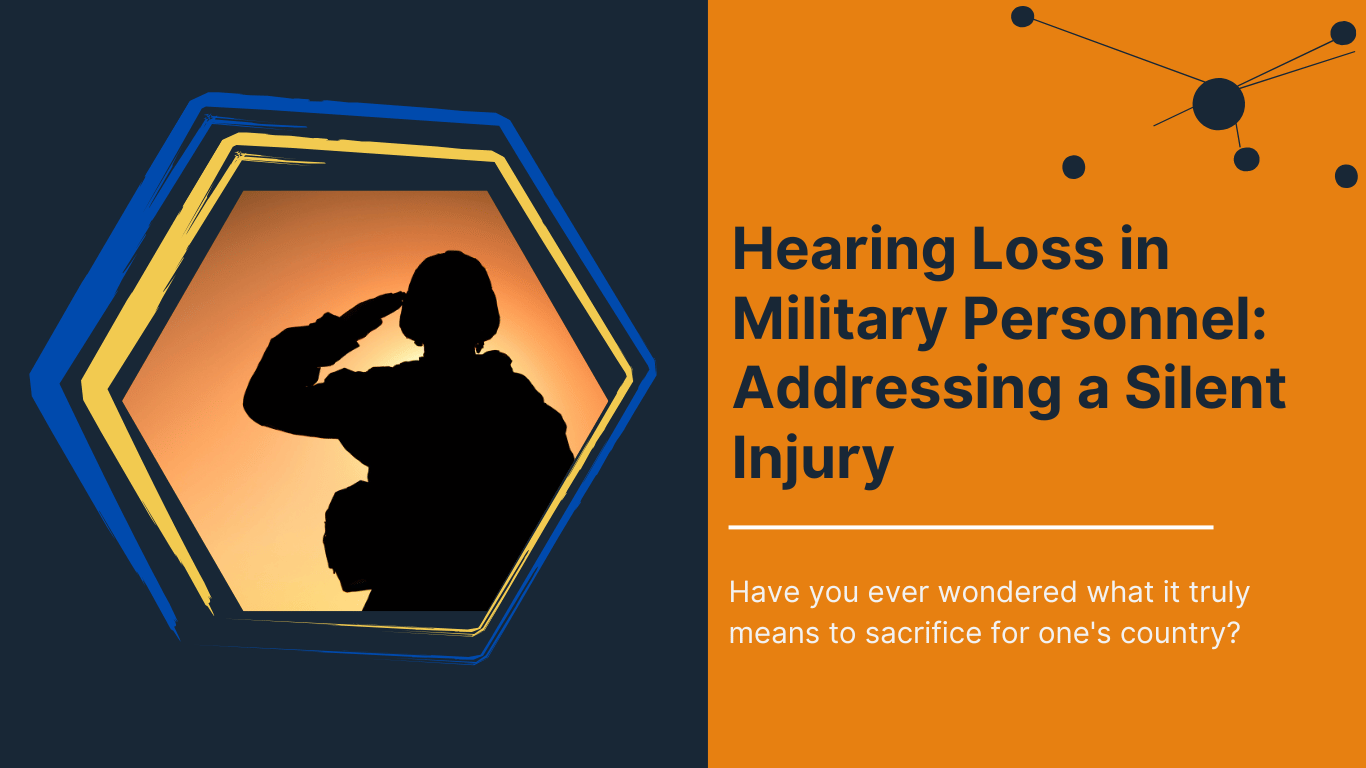 Hearing Loss in Military Personnel: Addressing a Silent Injury ...