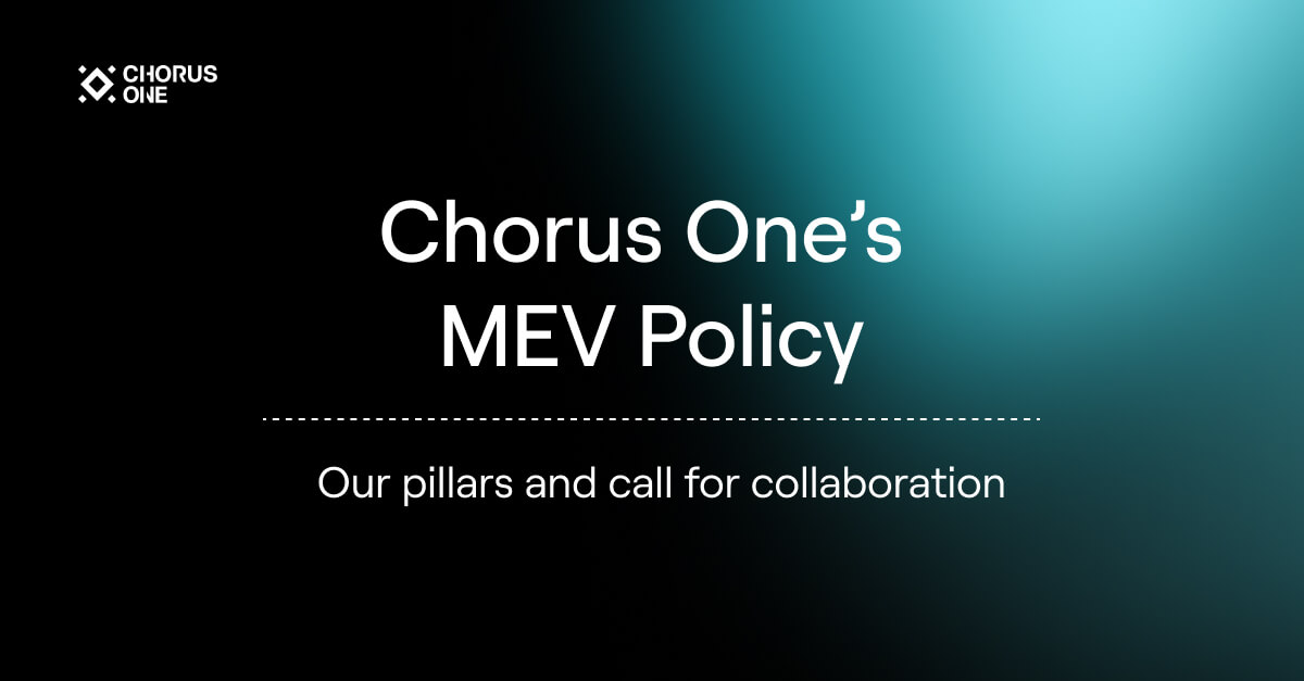 Chorus One’s MEV Policy: Transparency, Sustainability, Reward Optimization