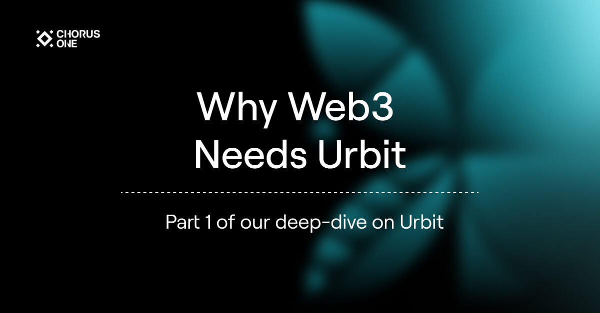 Why Web3 Needs Urbit. Part 1 of our deep-dive on Urbit | by Chorus One | Chorus One