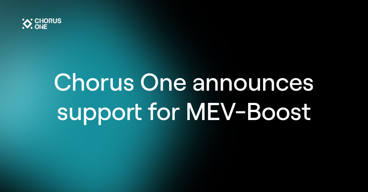 Chorus One announces MEV-Boost support Chorus One announces MEV-Boost support